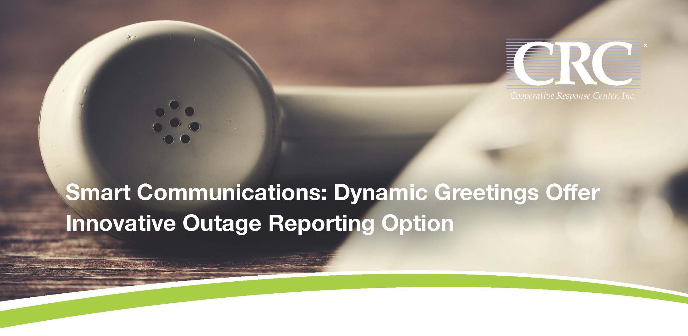 Smart Communications: Dynamic Greetings Offer Innovative Outage Reporting Option | Cooperative ...
